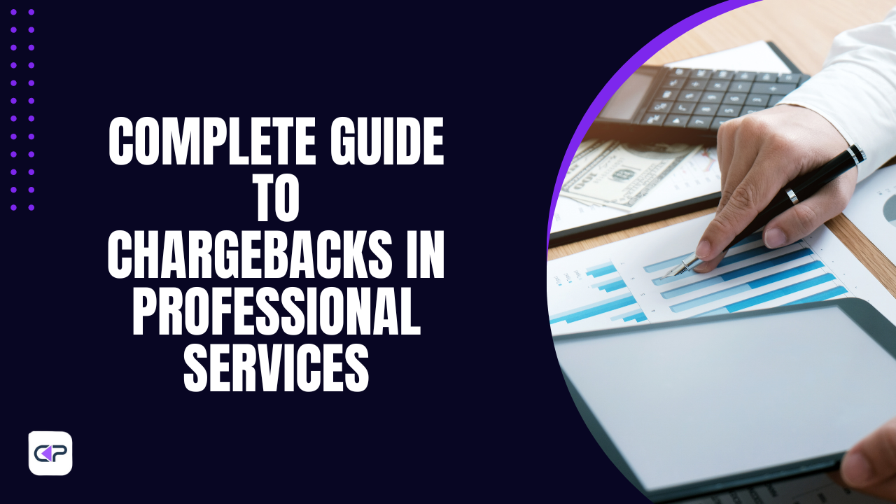 Complete guide to chargebacks in professional services (2024) | ChargePay